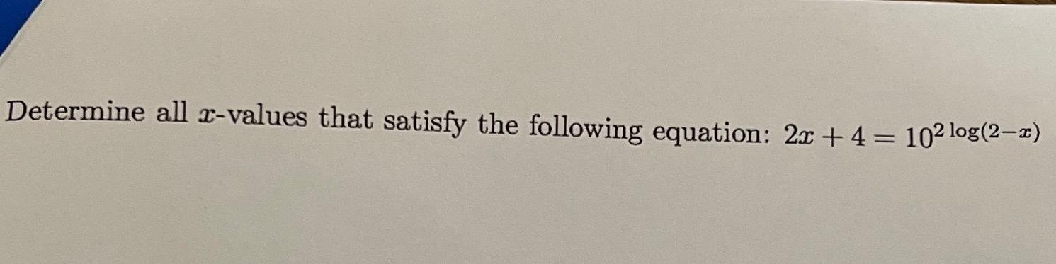 Solved Determine all x-values that satisfy the following | Chegg.com
