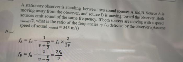 Solved A stationary observer is standing between two sound | Chegg.com