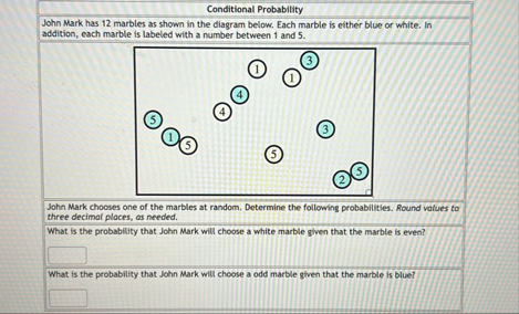 Solved Conditional ProbabilityJohn Mark has 12 ﻿marbles as | Chegg.com