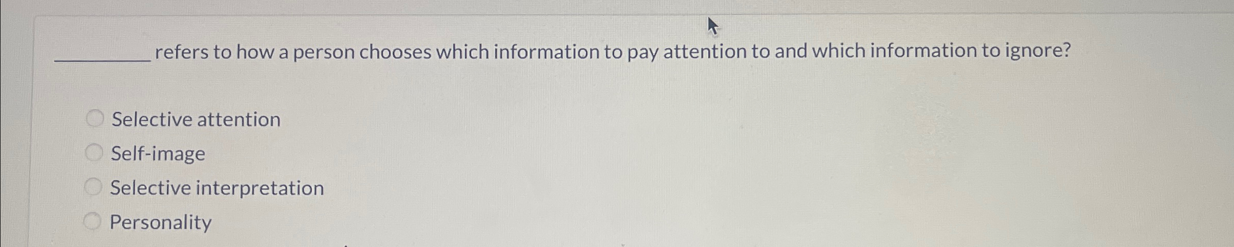 Solved refers to how a person chooses which information to | Chegg.com