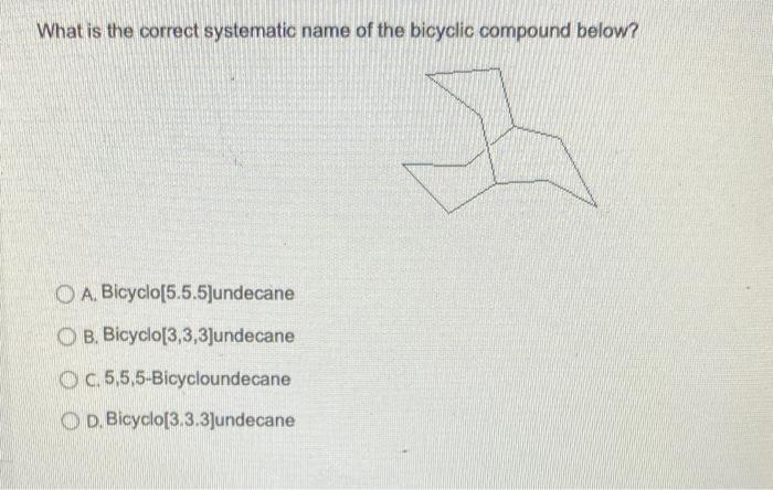 Solved What is the correct systematic name of the bicyclic | Chegg.com