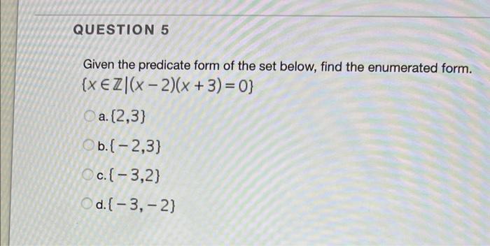 Solved Given the predicate form of the set below, find the | Chegg.com