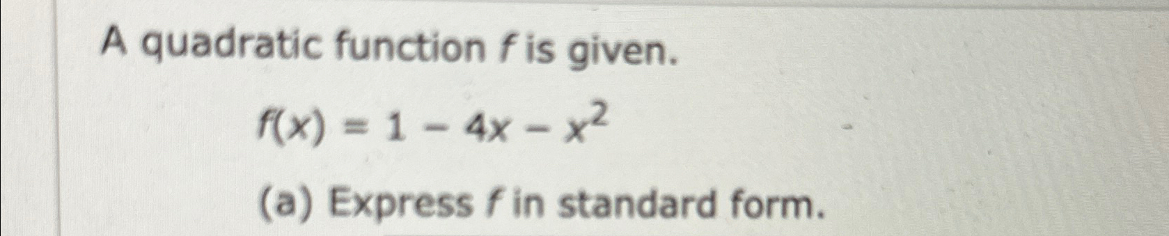 Solved A quadratic function f ﻿is given.f(x)=1-4x-x2(a) | Chegg.com