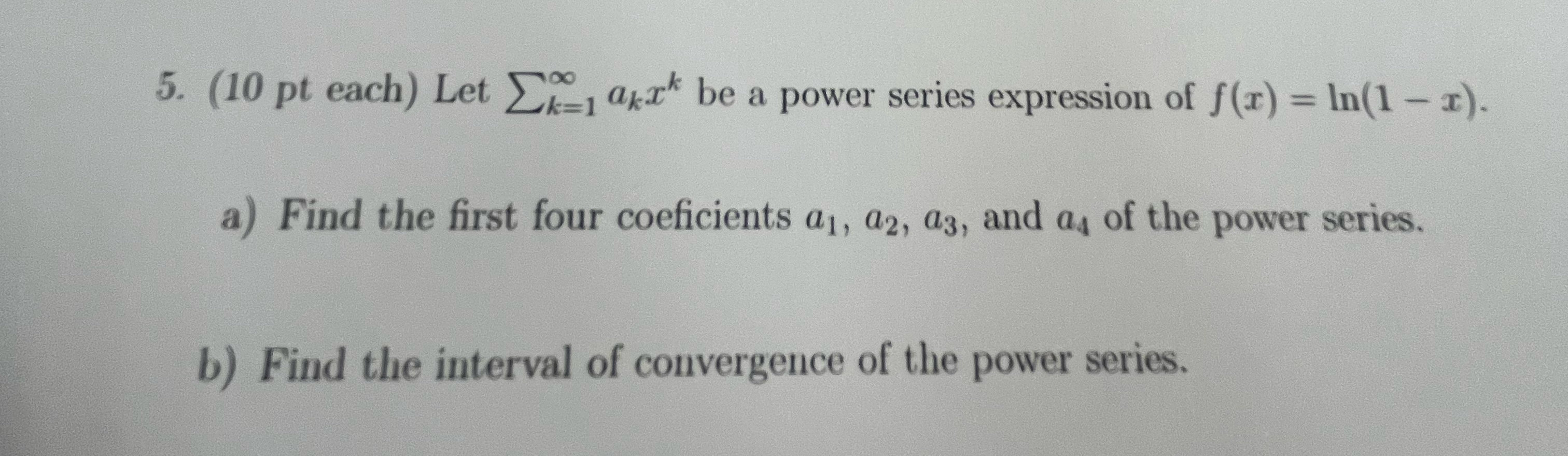 Solved (10 ﻿pt each) ﻿Let ∑k=1∞akxk ﻿be a power series | Chegg.com