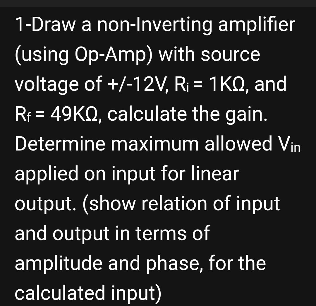 Solved 1-Draw a non-Inverting amplifier (using Op-Amp) with | Chegg.com