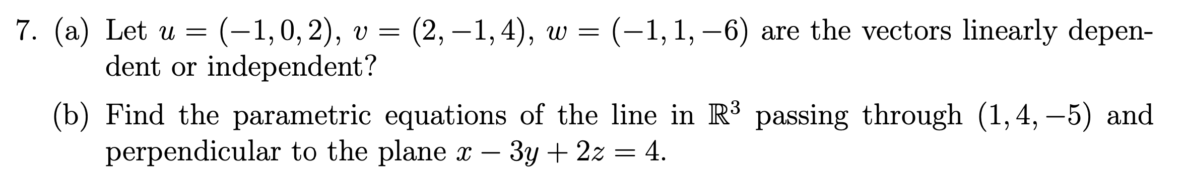 Solved (a) ﻿Let u=(-1,0,2),v=(2,-1,4),w=(-1,1,-6) ﻿are the | Chegg.com