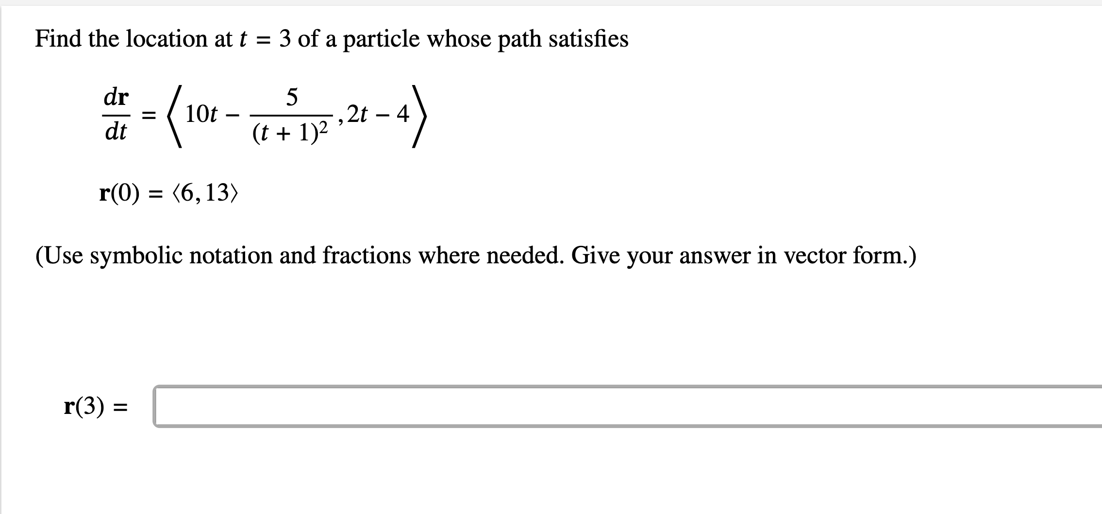 Solved Find the location at t=3 ﻿of a particle whose path | Chegg.com