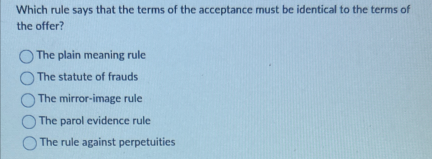 Solved Which rule says that the terms of the acceptance must | Chegg.com