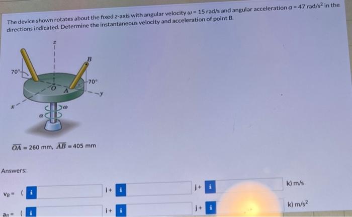 Solved The device shown rotates about the fixed z-axis with | Chegg.com Solved The device shown rotates about the fixed z-axis with | Chegg.com