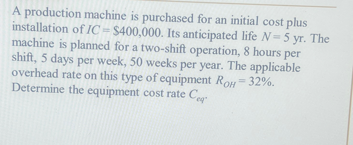 Solved A production machine is purchased for an initial cost | Chegg.com