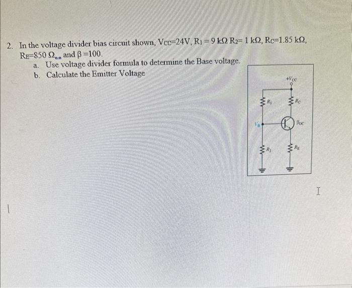 Solved 2. In the voltage divider bias circuit shown, VcC=24 | Chegg.com