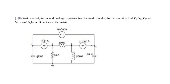 Solved 3.(8) Write a set of phasor node voltage equations | Chegg.com