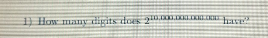 Solved 1) How many digits does 210.000.000.000.000 have? | Chegg.com