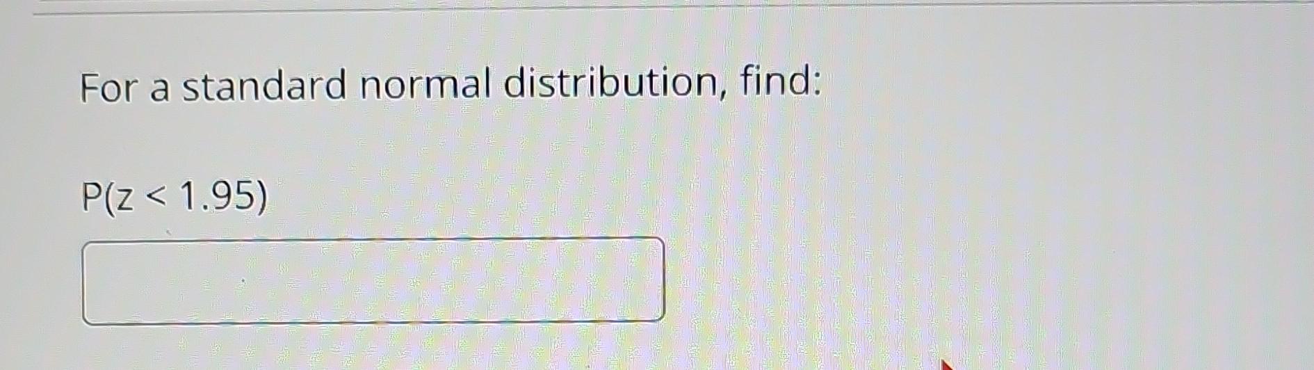 Solved For a standard normal distribution, find: P(z