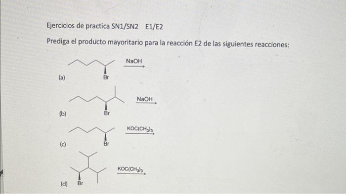 Solved Ejercicios de practica SN1/SN2 E1/E2 Prediga el | Chegg.com