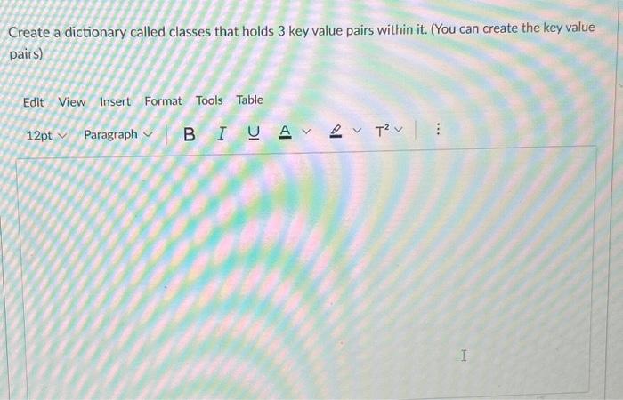 Solved Create a dictionary called classes that holds 3 key | Chegg.com
