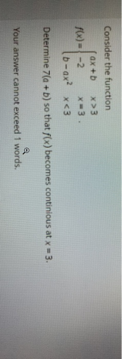 Solved Consider the function ax + b x>3 f(x) = -2 x=3. b-ax2 | Chegg.com