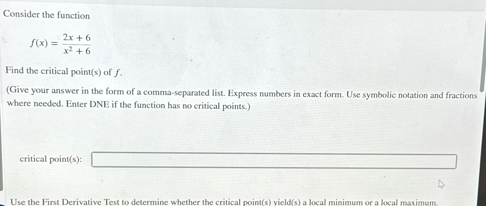 Solved Consider the functionf(x)=2x+6x2+6Find the critical | Chegg.com