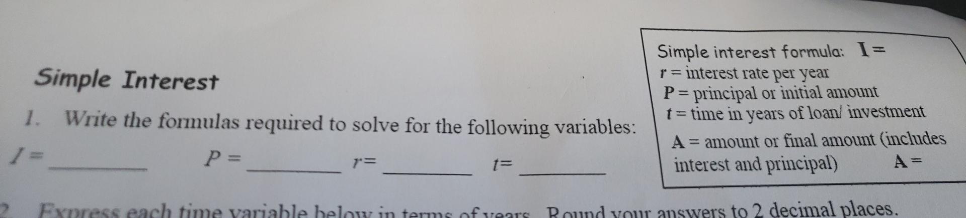 Solved Simple interest formula: I = r = interest rate per | Chegg.com