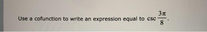 Solved 370 Use a cofunction to write an expression equal to | Chegg.com