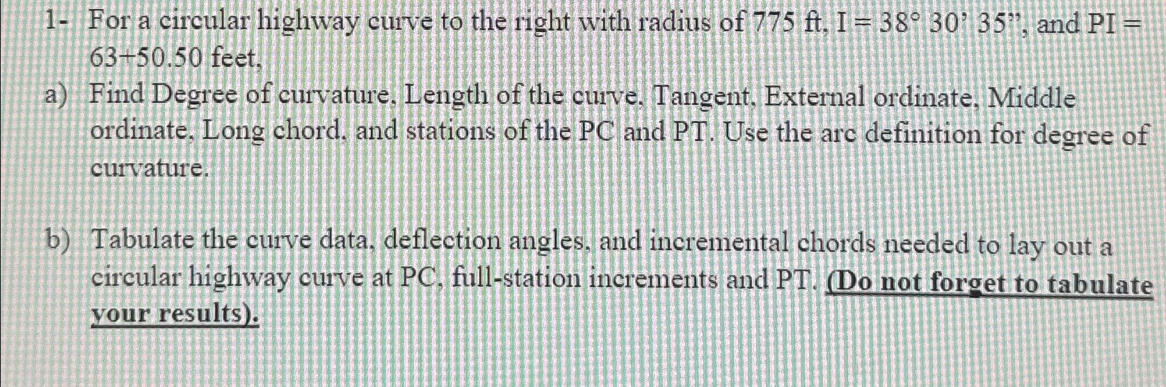 Solved 1- ﻿For a circular highway curve to the right with | Chegg.com