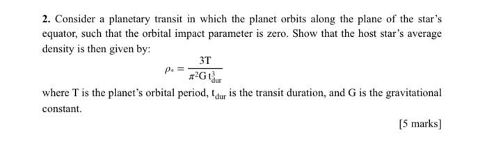 Solved 2. Consider a planetary transit in which the planet | Chegg.com