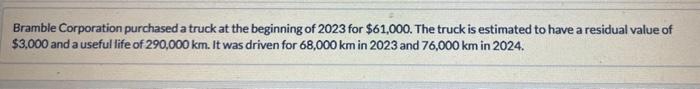 Solved Bramble Corporation purchased a truck at the | Chegg.com
