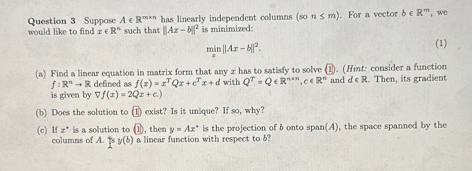 Solved Question 3 ﻿Suppose AinRm×n ﻿has linearly independent | Chegg.com