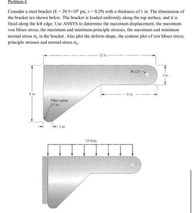 Solved Problem 4 Consider a steel bracket (E = 29.5*10% psi, | Chegg.com