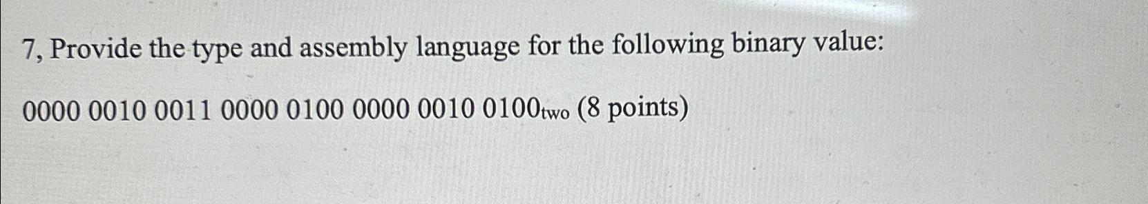 Solved 7, ﻿Provide the type and assembly language for the | Chegg.com