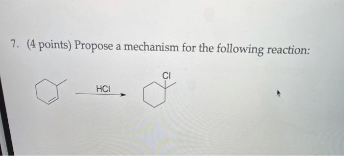 Solved 7. (4 points) Propose a mechanism for the following | Chegg.com