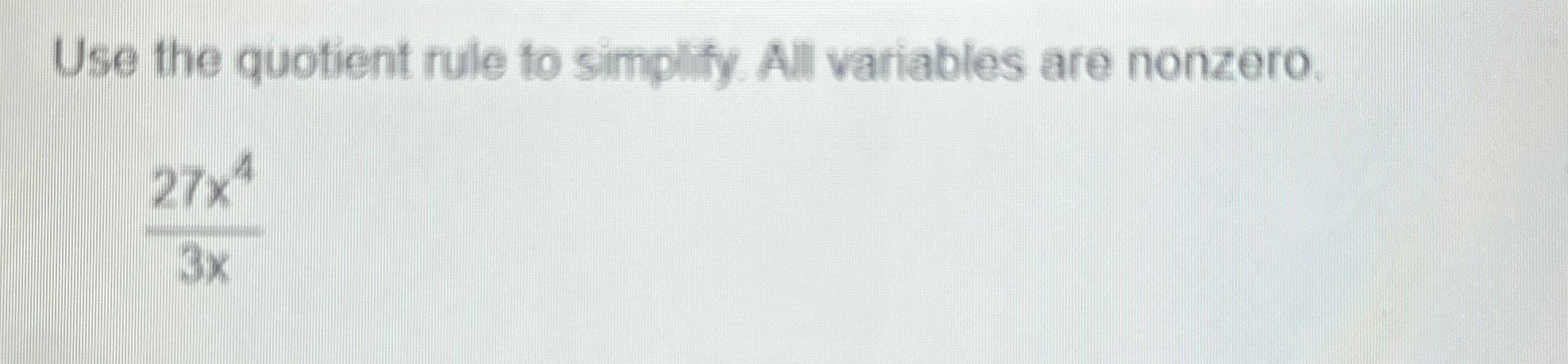 Solved Use the quotient rule to simplify. All variables are | Chegg.com