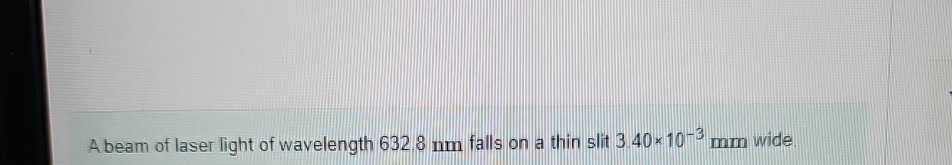 Solved A beam of laser light of wavelength 632.8nm ﻿falls on | Chegg.com