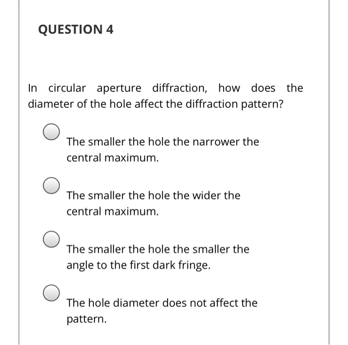Solved Question 4 In Circular Aperture Diffraction How Does