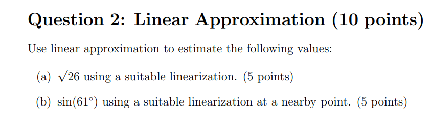 Solved Question 2: Linear Approximation (10 ﻿points)Use | Chegg.com