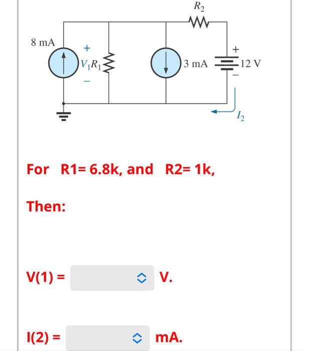 Solved For R1=6.8k, and R2=1k, Then: V(1)= | Chegg.com