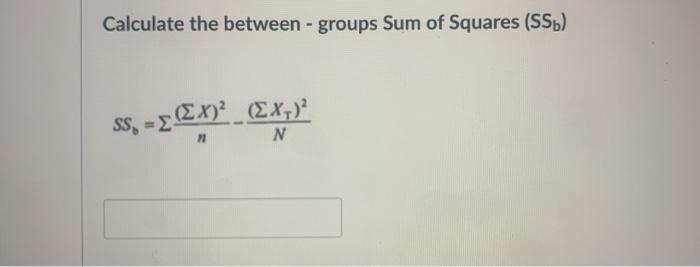 Solved Σ Question 1 Calculate the total sum of squares | Chegg.com