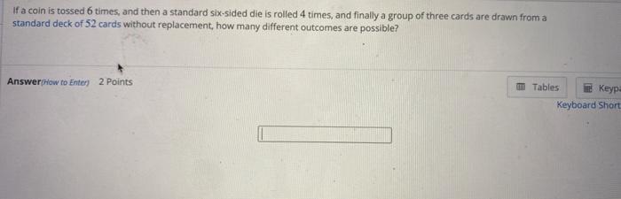 Solved If a coin is tossed 6 times, and then a standard | Chegg.com