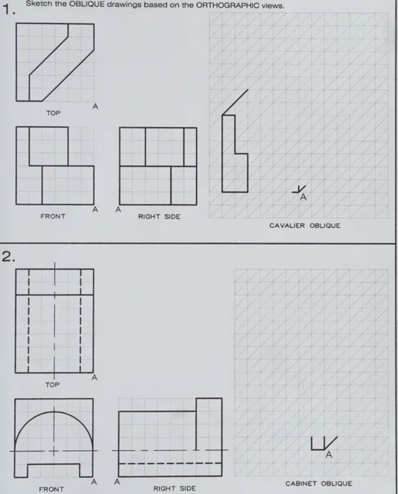 Solved 1. Sketch the OBLIQUE drawings based on the | Chegg.com