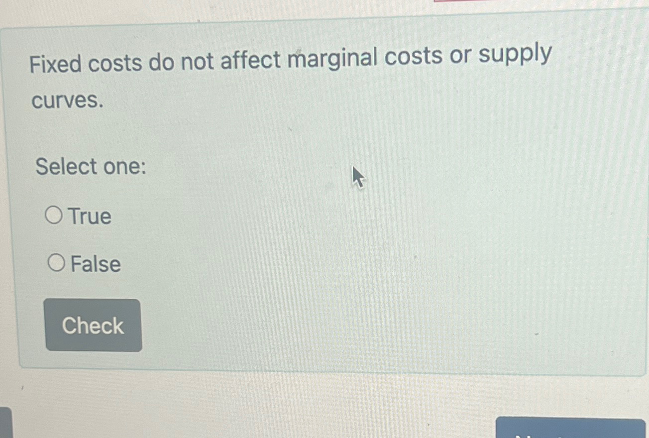 Solved Fixed costs do not affect marginal costs or supply | Chegg.com