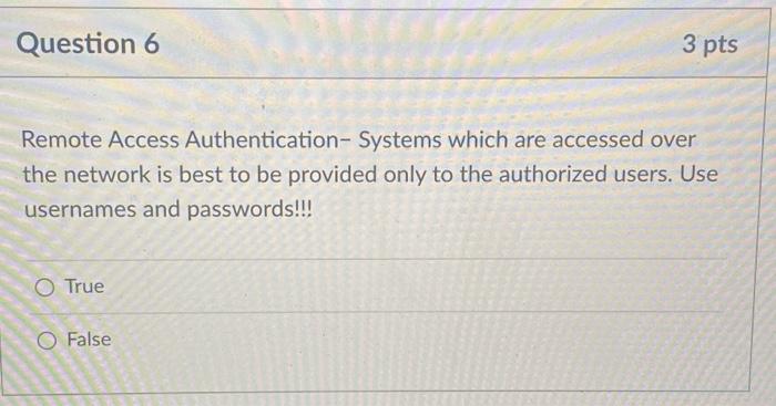 Solved Question 6 3 pts Remote Access Authentication-Systems | Chegg.com