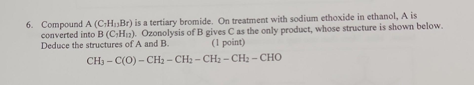 Solved Compound A(C7H13Br) is a tertiary bromide. On | Chegg.com