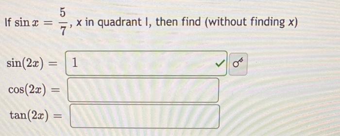 Solved If sinx=75,x in quadrant I, then find (without | Chegg.com