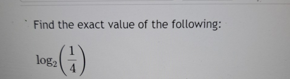 Solved Find the exact value of the following:log2(14) | Chegg.com