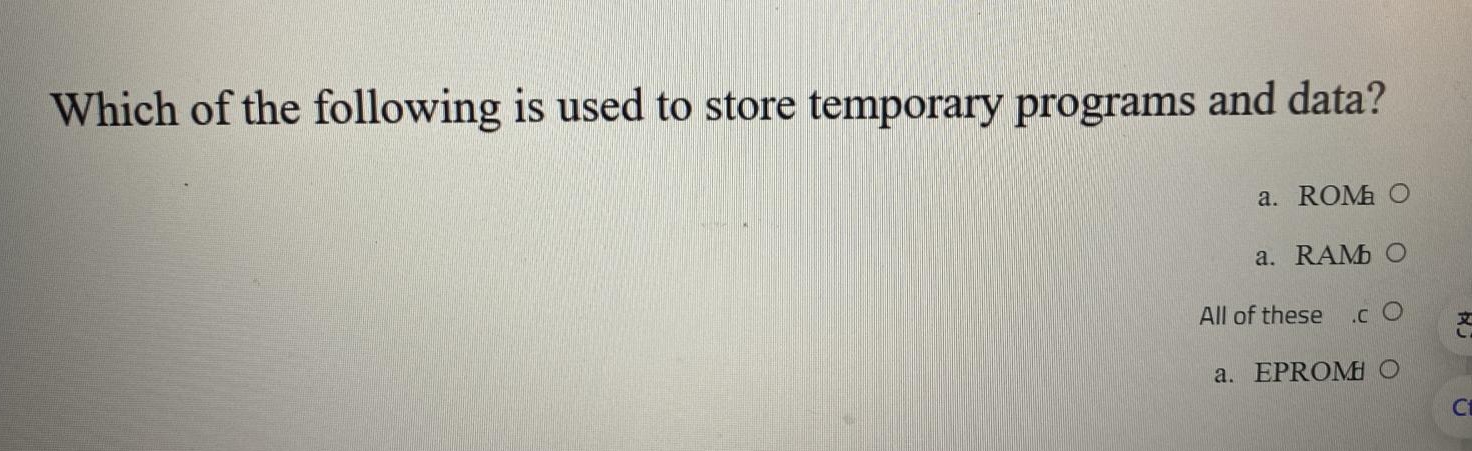 Solved Which of the following is used to store temporary | Chegg.com