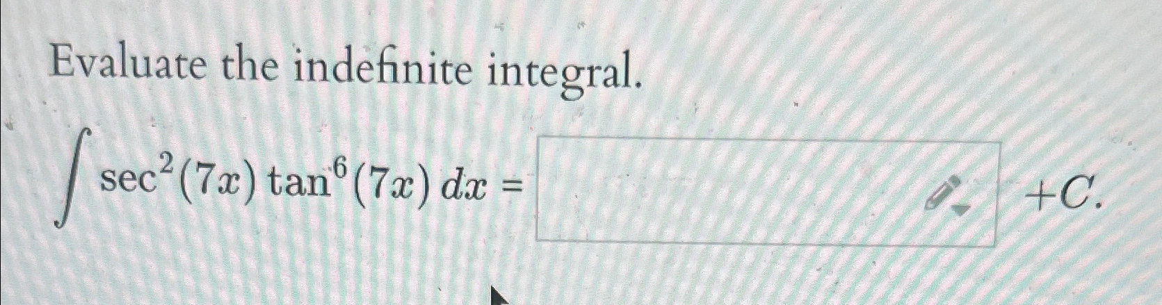 Solved Evaluate the indefinite | Chegg.com