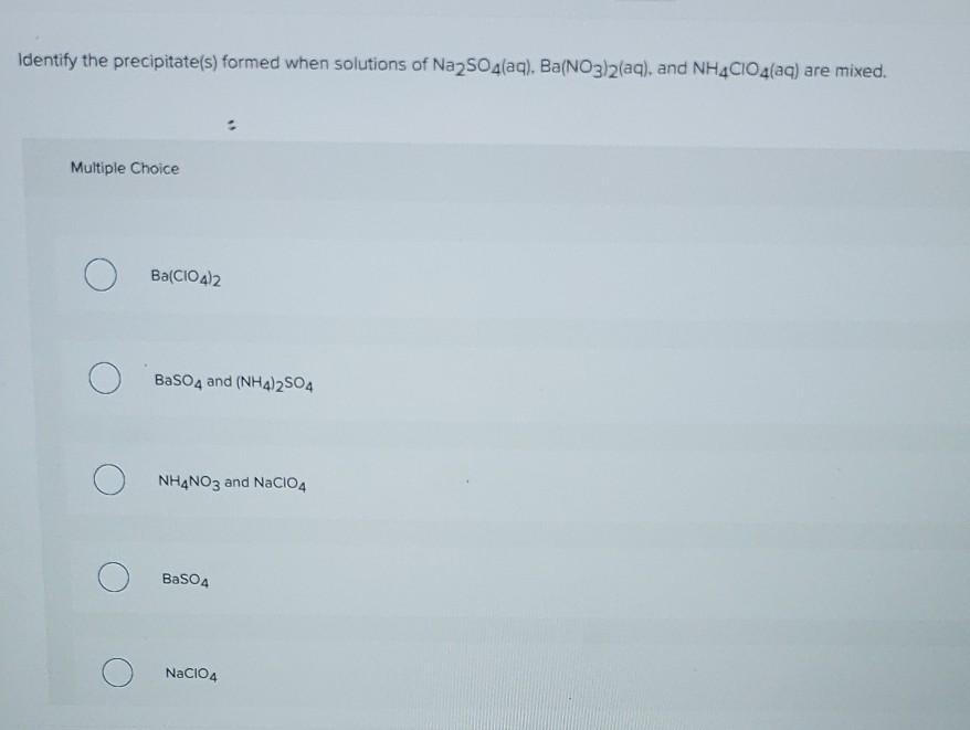 Solved Identify the precipitate(s) formed when solutions of | Chegg.com
