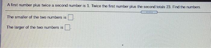 Solved A first number plus twice a second number is 1. Twice | Chegg.com