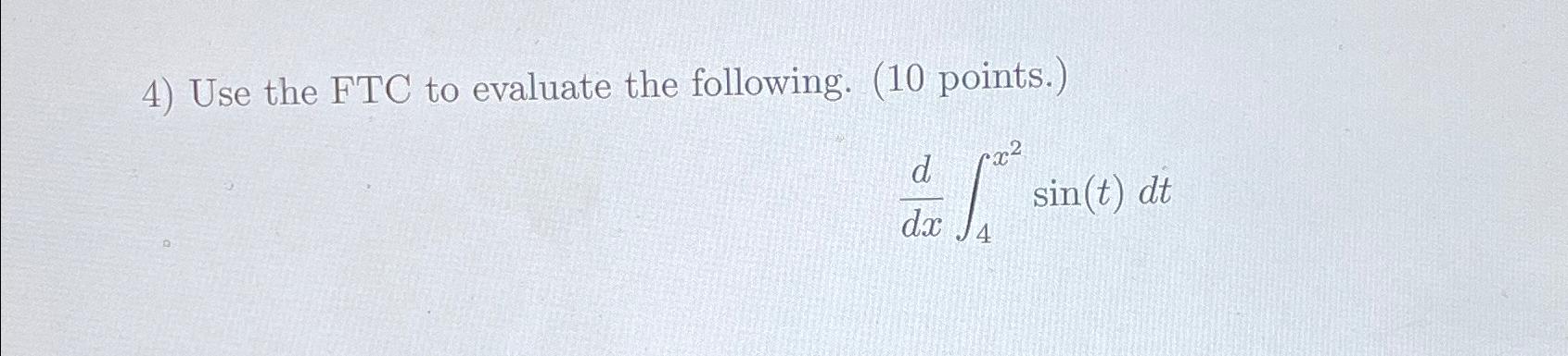 Solved Use the FTC to evaluate the following. (10 | Chegg.com