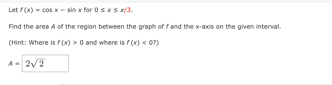Solved Let f(x)=cosx-sinx ﻿for 0≤x≤π3.Find the area A ﻿of | Chegg.com